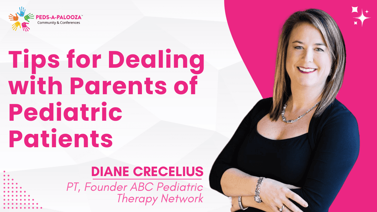 Tips for Dealing with Parents of Pediatric Patients