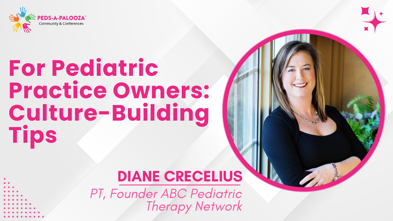 For Pediatric Practice Owners: Culture-Building Tips
